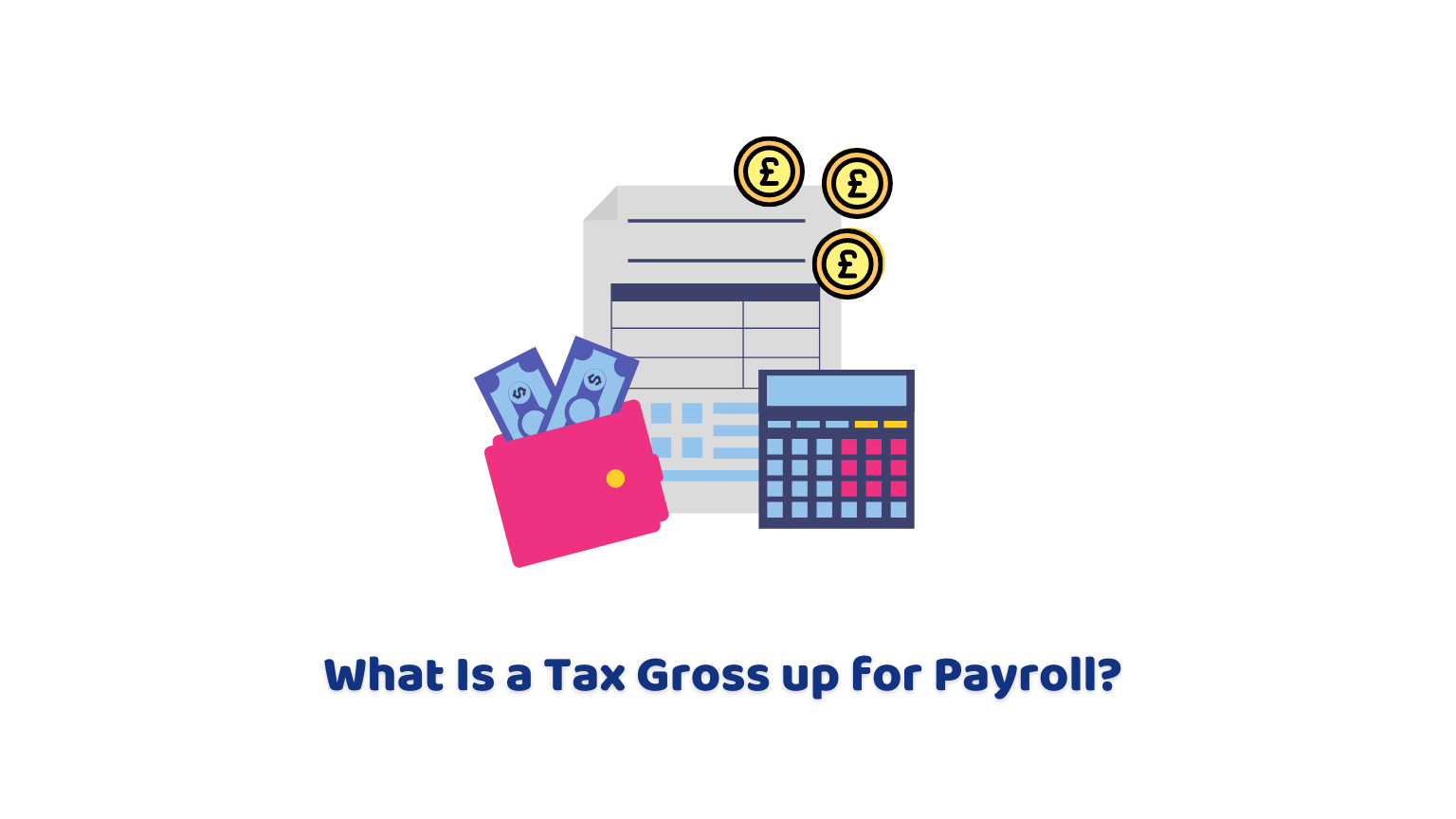 Things You Should Know About Tax Gross Up | How To Do Tax Gross Up