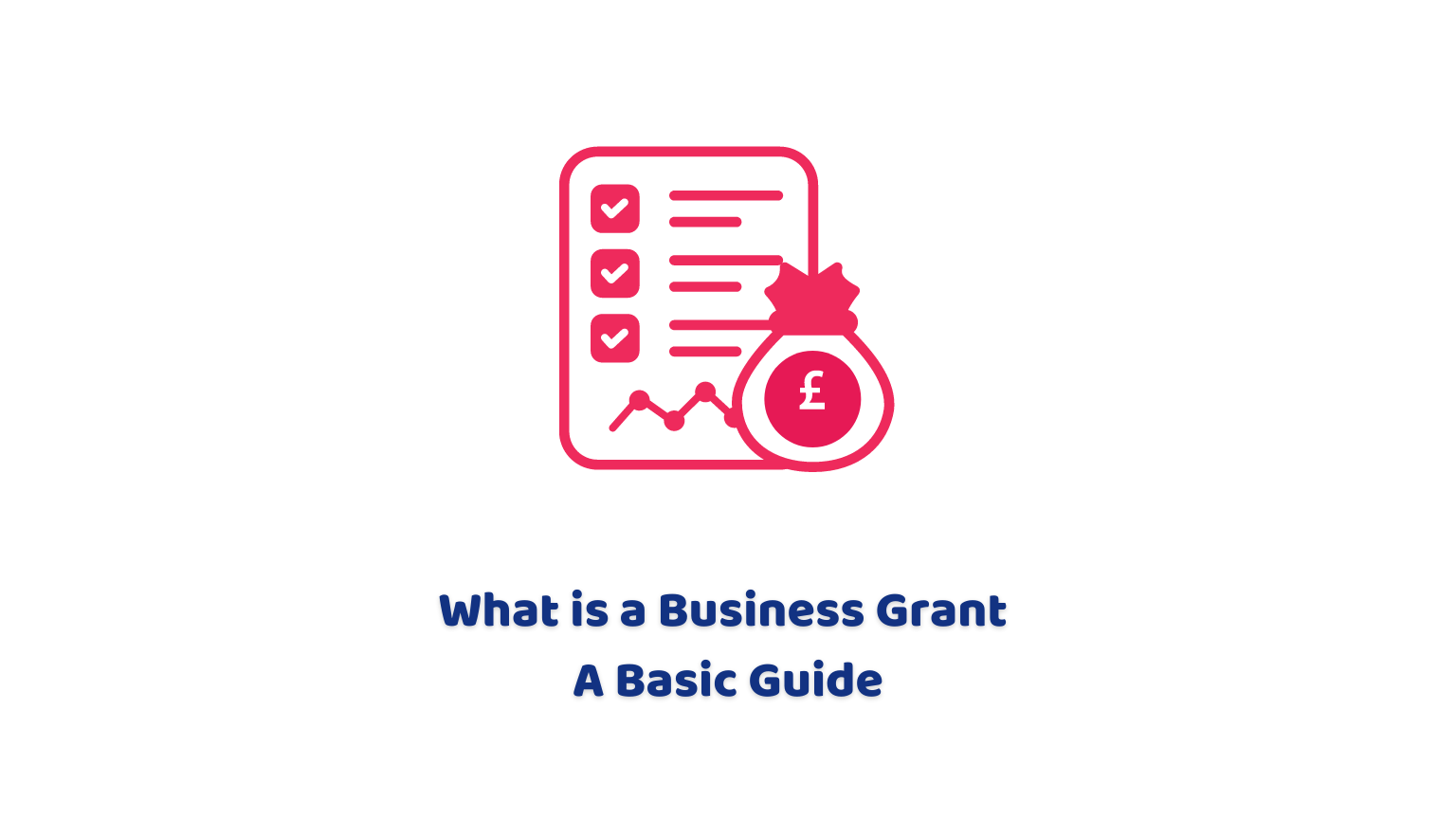 What is a Business Grant - A Basic Guide - A Quick Guide
